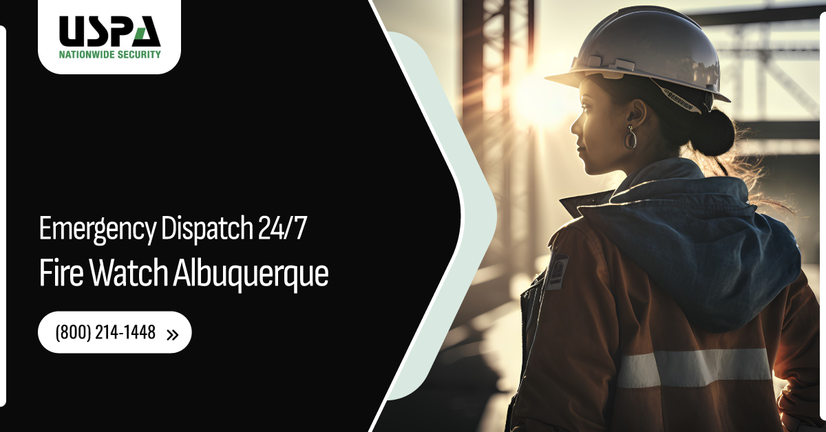 Hire the #1 Fire Watch Service in Albuquerque New Mexico