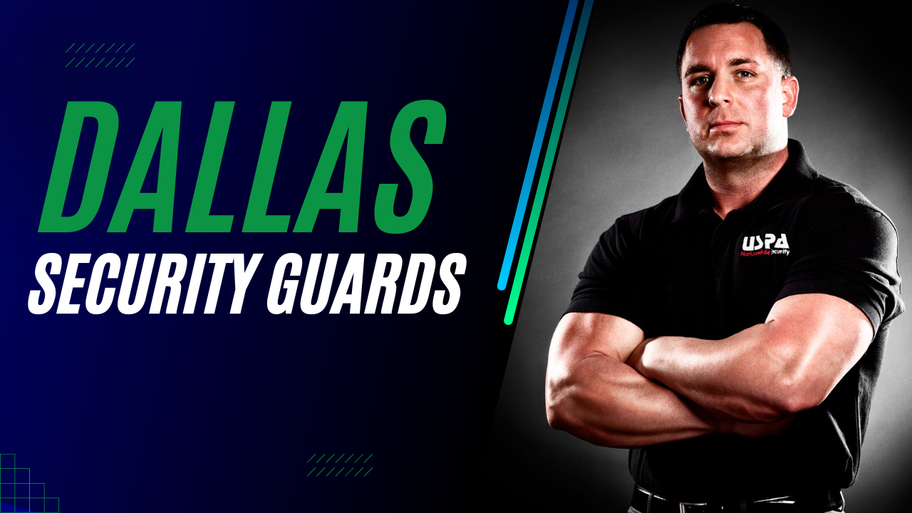 Hire the #1 Security Guard Service in Dallas