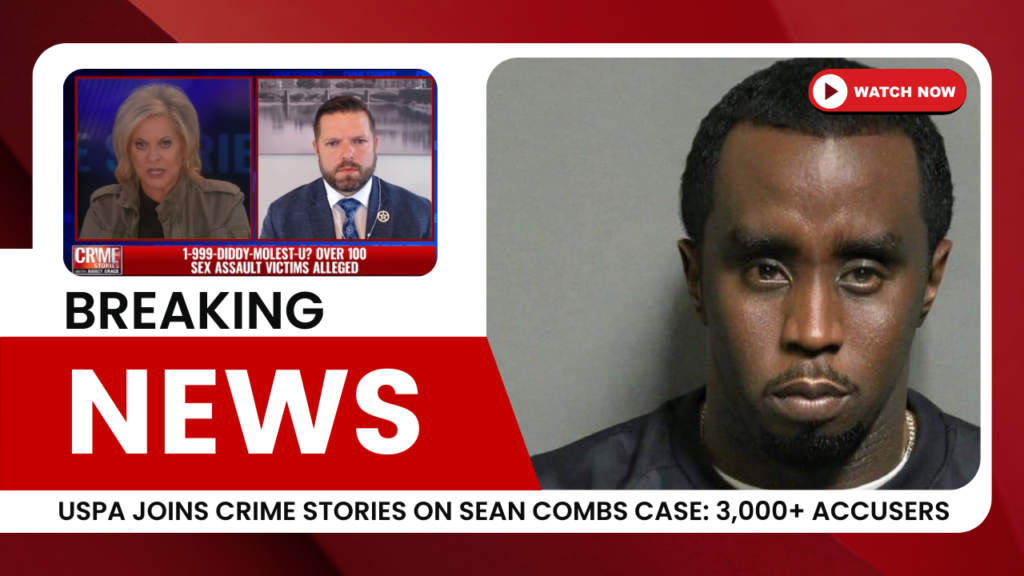 USPA Joins Crime Stories as 3,000 Accuse Sean Combs