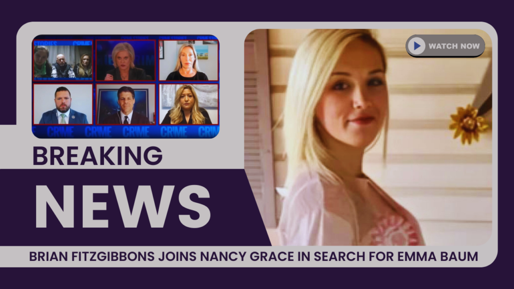 Brian Fitzgibbons Joins Nancy Grace in Search for Emma Baum